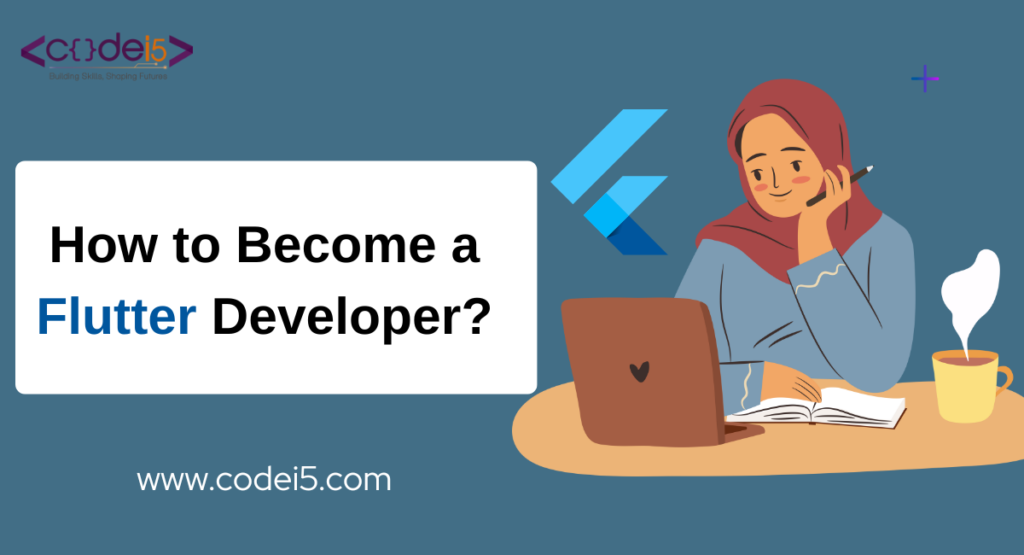 How to Become a Flutter Developer? - Codei5
