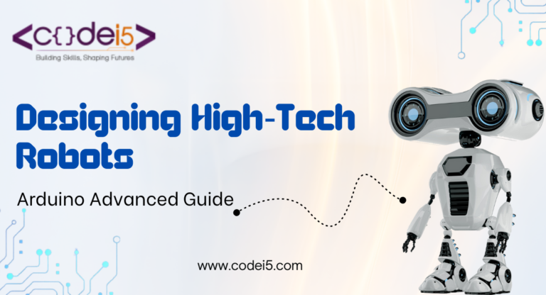 Designing High-Tech Robots with Arduino Advanced Guide - Codei5